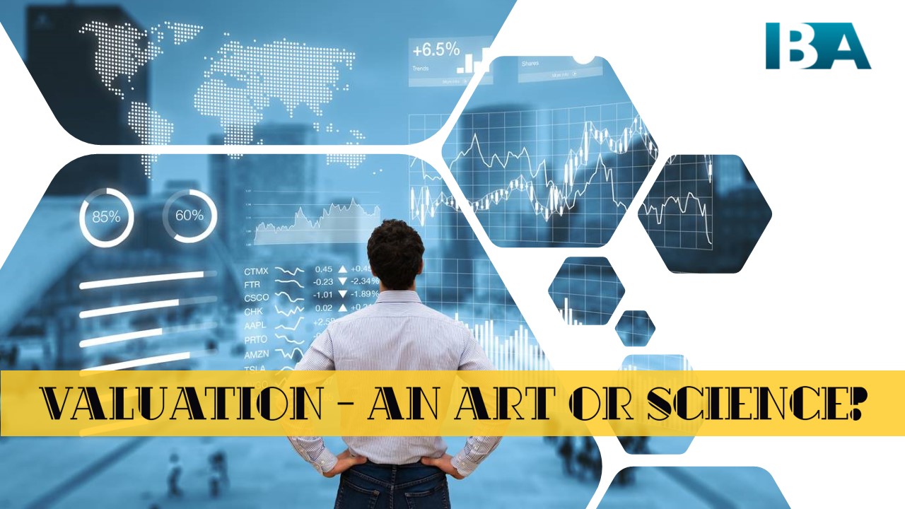 Valuation – An Art or science? - IBA