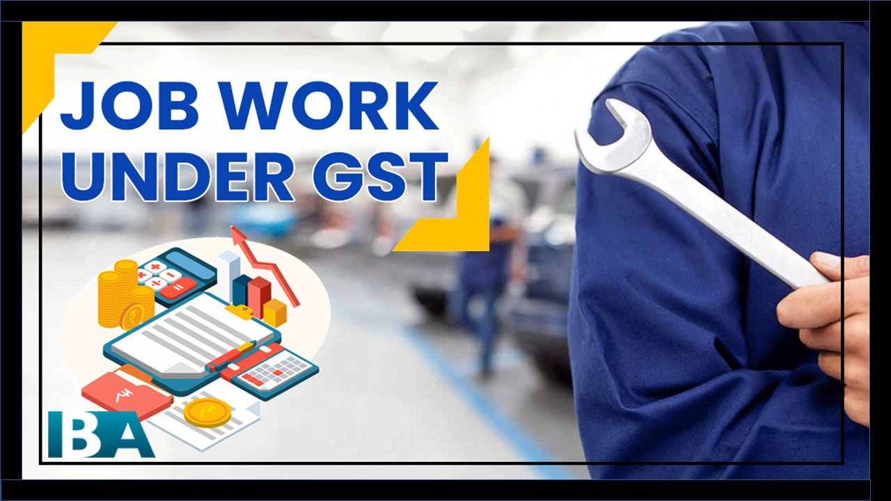 Job Work under GST - IBA